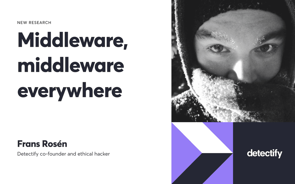 Middleware everywhere and misconfigurations to fix - Labs Detectify